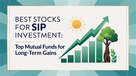 Best Stocks For Sip Investment Top Picks For Long Term Growth Best
