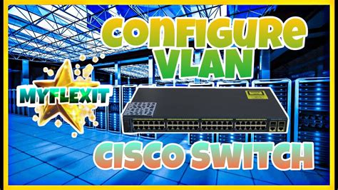 Lesson Configure VLAN On Cisco Switch YouTube