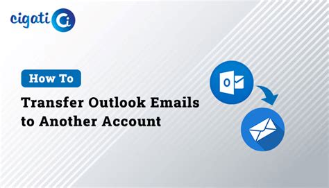 Transfer Outlook Emails To Another Account Complete Guide