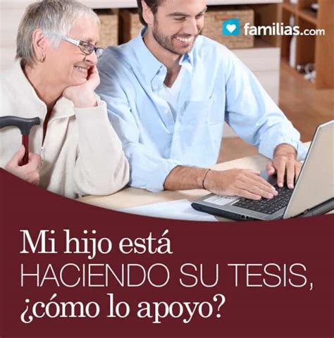 Mi Hijo Est Haciendo Su Tesis C Mo Lo Apoyo Familias