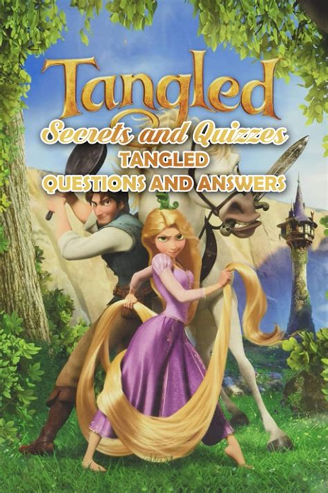 Tangled Secrets And Quizzes Tangled Questions And Answers How Well Do
