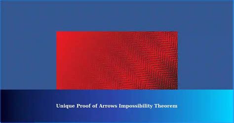 Understanding The Unique Proof Of Arrows Impossibility Theorem In