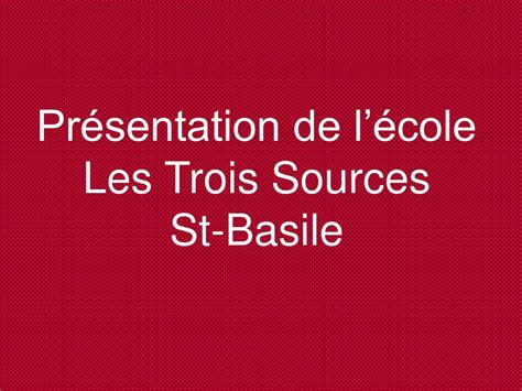 PPT Présentation de lécole Les Trois Sources St Basile PowerPoint Presentation ID 365287