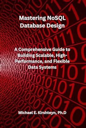 Amazon Com Mastering NoSQL Database Design A Comprehensive Guide To Building Scalable High