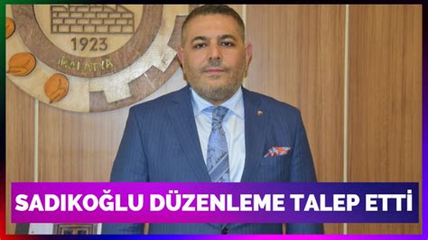 Sadıkoğlu Düzenleme Talep Etti