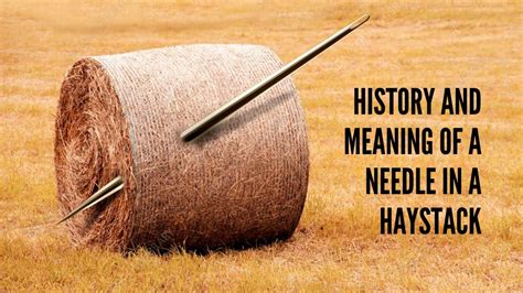 History And Meaning Of A Needle In A Haystack Youtube