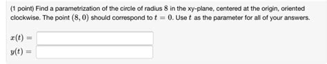 solved 1 point find a parametrization of the circle of