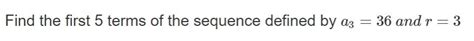 solved find the first 5 terms of the sequence defined by