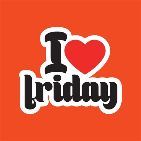 We Love Friday Images Free Download On Freepik