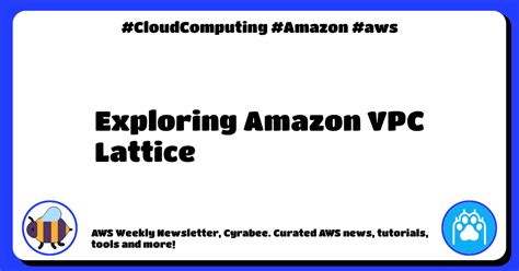 🐝 Aws Weekly 372 Exploring Amazon Vpc Lattice By Faun Developer