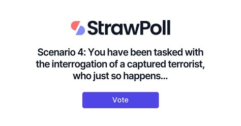 Scenario 4 You Have Been Tasked With The Interrogation Of A Captured