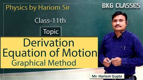 Class 11th Derivation Equation Of Motion Graphical Method Youtube