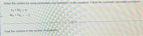 solved solve the system by using elementary row operations