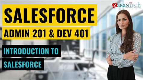 Introduction To Salesforce Salesforce Admin 201 And Dev 401 Training Zarantech Youtube