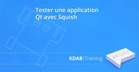 tester une application qt avec squish formations kdab