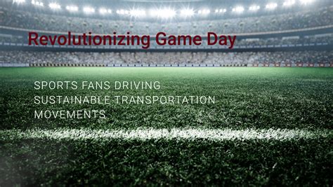 Revolutionizing Game Day How Sports Fans Are Driving Sustainable Transportation Movements
