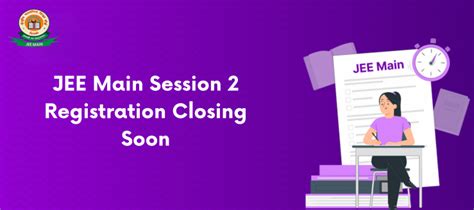 Jee Mains 2025 Registrations Session 2 Closes Soon Check Complete