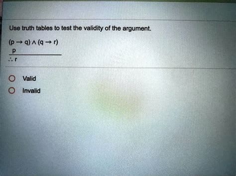 Solved Use Truth Tables To Test The Validity Of The Argument P 4 9