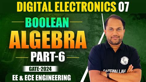 Digital Electronics 07 Boolean Algebra Part 6 Ee And Ece Gate 2024