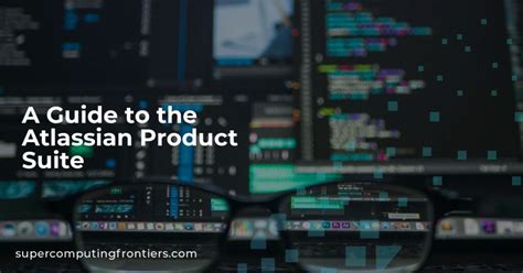A Guide To The Atlassian Product Suite