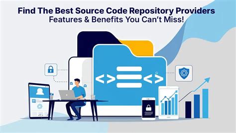 Find The Best Source Code Repository Providers Features Benefits You Cant Miss