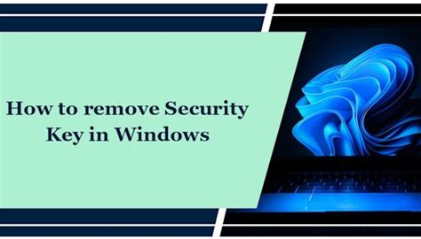 How To Remove Security Key In Windows