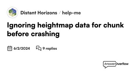 Ignoring Heightmap Data For Chunk Before Crashing Distant Horizons