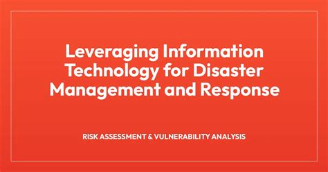 Leveraging Information Technology For Disaster Management And Response