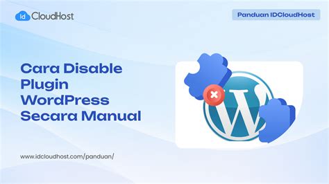 Cara Disable Plugin Wordpress Secara Manual Idcloudhost
