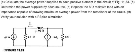 Solved Calculate The Average Power Supplied To Each Passive Element In The Circuit Of Fig 11