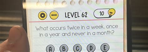 Solved Level 62 10 What Occurs Twice In A Week Once In A Year And Never In A Month Others