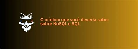 Nosql X Sql Direto Ao Ponto Giuliano Criscuoli Sql Server Sql