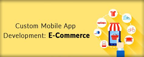 Custom Mobile App Development E Commerce