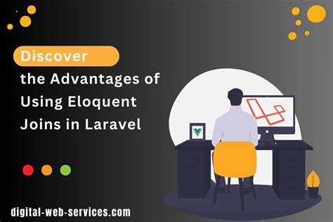 Discover The Advantages Of Using Eloquent Joins In Laravel Dws