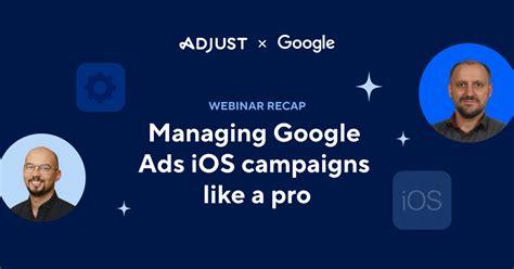 Boosting IOS Campaign Performance With Google Ads And Adjust Adjust