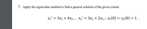 Solved Apply The Eigenvalue Method To Find A General Chegg