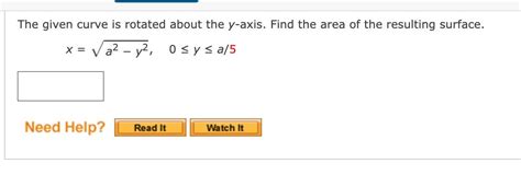 Solved The Given Curve Is Rotated About The Y Axis Find The Chegg Com