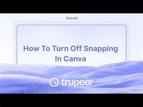 How To Turn Off Snapping In Canva Align Elements Freely 1 Minute