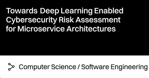 Towards Deep Learning Enabled Cybersecurity Risk Assessment For