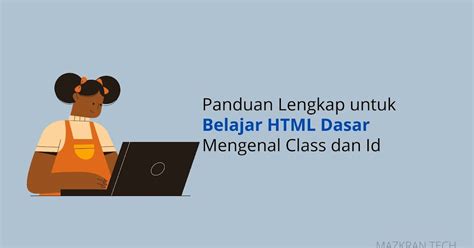 Belajar Html Dasar Mengenal Class Dan Id 14 Mazkran Tech