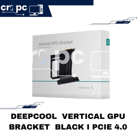 DEEPCOOL VERTICAL GPU BRACKET BLACK I PCIE 4 0 Lazada PH