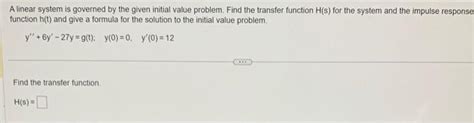 Solved A Linear System Is Governed By The Given Initial Chegg