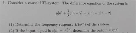 Solved Consider A Causal LTI System The Difference Equation Chegg Com