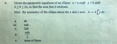 Solved Given The Parametric Equations Of An Ellipse X A Chegg