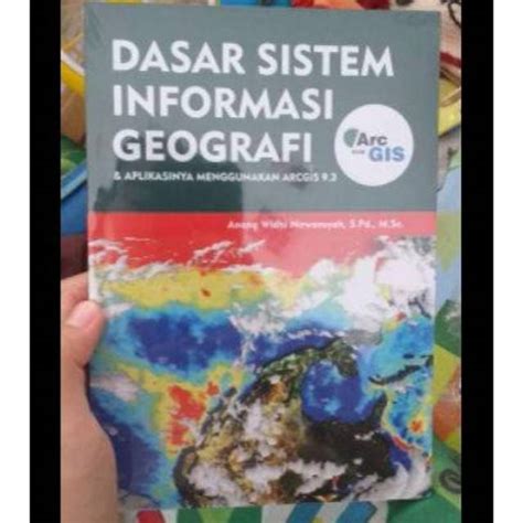 Jual Dasar Sistem Informasi Geografi Dan Aplikasinya Menggunakan Arcgis 93 Shopee Indonesia