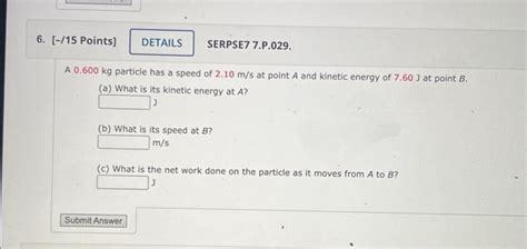 Solved A Kg Particle Has A Speed Of M S At Point Chegg Com