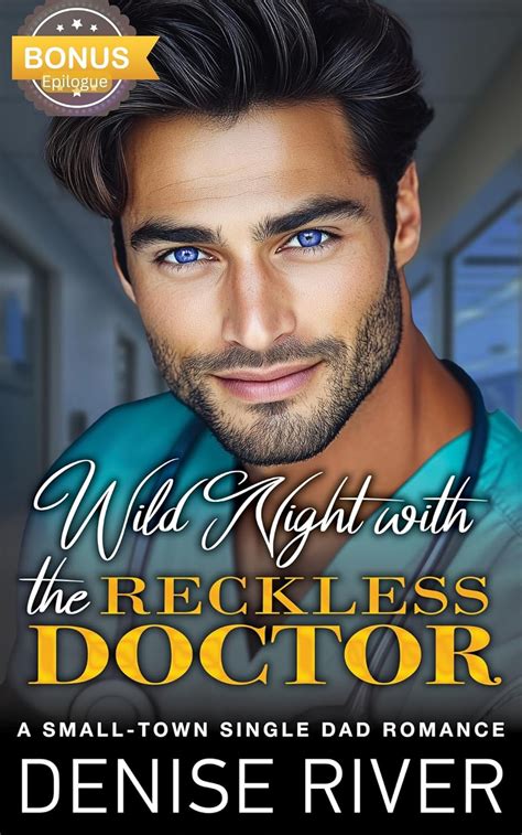 Amazon.com: Wild Night with the Reckless Doctor: A Small-Town Single Dad Romance (Steamy Small ...