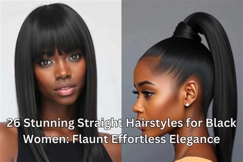 26 Stunning Straight Hairstyles For Black Women Flaunt Effortless Elegance