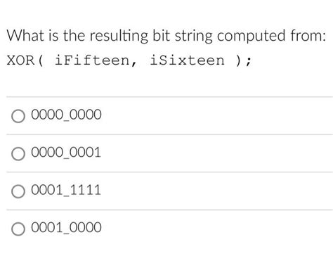 Solved What Is The Resulting Bit String Computed From Xor