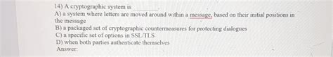 Solved A Cryptographic System Is Qa ﻿a System Where